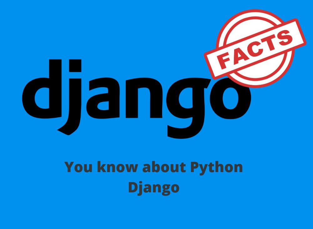 Facts You Must Know About DJANGO Python - Online...